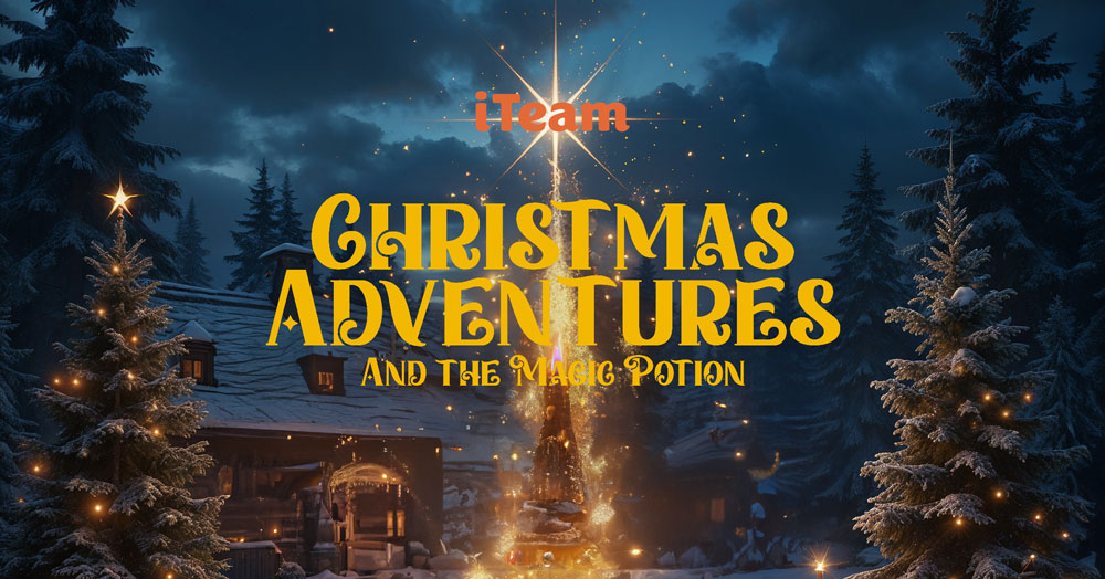 Christmas Adventures and the Magic Potion - iTeam